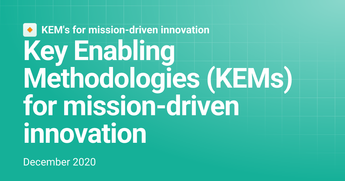 Key Enabling Methodologies (KEMs) for mission-driven innovation | KEM's ...